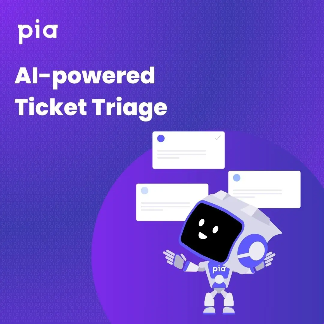 Pia: AI-Powered Triage for Effortless Ticket Management